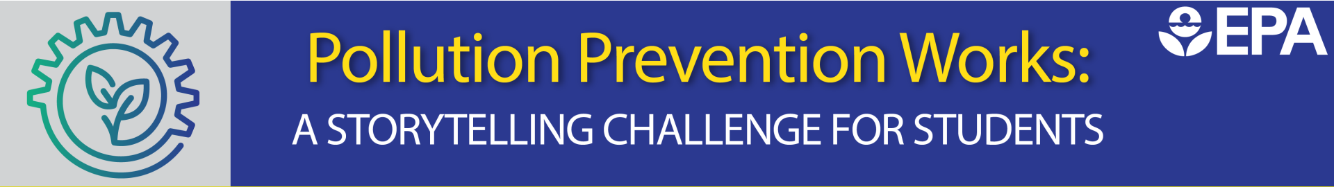 Pollution Prevention Works: A Storytelling Challenge for Students, 2023 ...